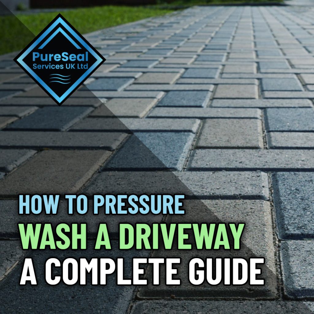How to Pressure Wash a Driveway: A Complete Guide - Pureseal Services ...