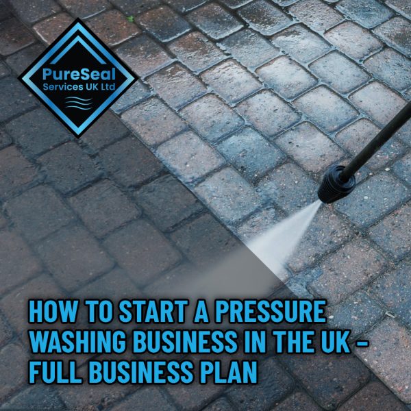 How to Start a Pressure Washing Business in the UK – Full Business Plan