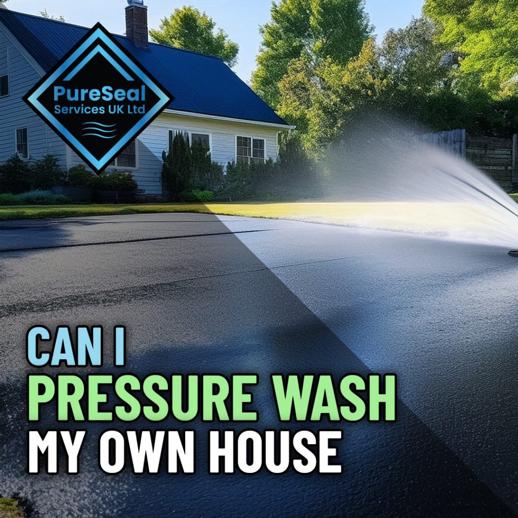 Can I Pressure Wash My Own House? - Pureseal Services UK Ltd