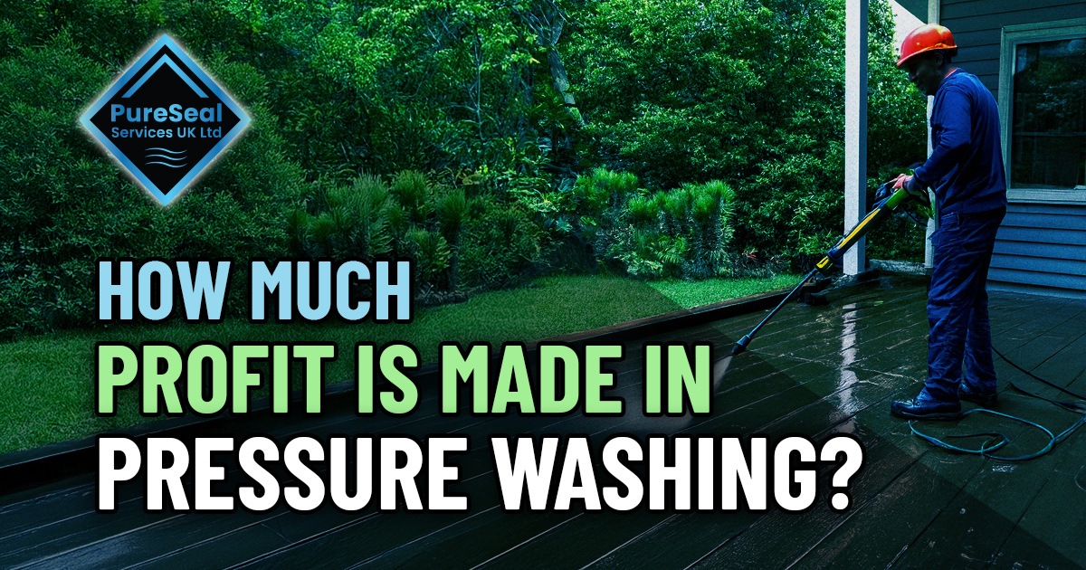 How Much Profit Is Made in Pressure Washing? - Pureseal Services UK Ltd